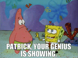 Patrick Meme Your Genius GIF | GIFDB.com