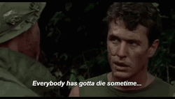 Platoon Everybody Gotta Die Sometime GIF | GIFDB.com