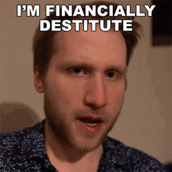 Poor Guy Says I'm Financially Destitute GIF | GIFDB.com
