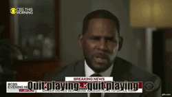 R Kelly Fighting For My Life Quit Playing GIF | GIFDB.com