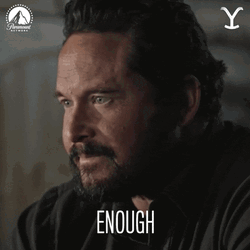 Rip Yellowstone Saying Enough GIF | GIFDB.com