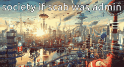 Society If Scab Was Admin GIF | GIFDB.com
