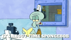 Squidwards Says It's About Time Spongebob GIF | GIFDB.com