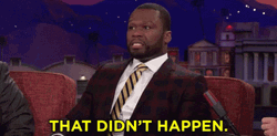 That Didnt Happen 50 Cent Meme GIF | GIFDB.com