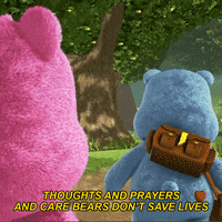 Thoughts And Prayers And Care Bears Don't Save Lives GIF | GIFDB.com