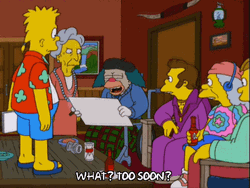 Too Soon The Simpsons GIF | GIFDB.com