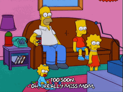 Too Soon The Simpsons GIF | GIFDB.com