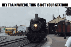 Train Wreck Not Your Station Meme GIF | GIFDB.com