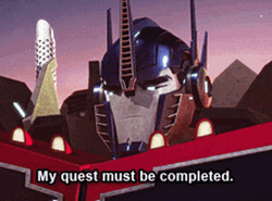Transformers Optimus Prime Quest Must Be Completed GIF | GIFDB.com