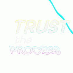 Trust The Process Pal GIF | GIFDB.com