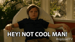 Upload Hey Not Cool Man GIF | GIFDB.com