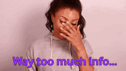 Way Too Much Info Make It Stop GIF | GIFDB.com