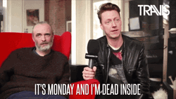 Welcome To Monday Im Dead Inside GIF | GIFDB.com