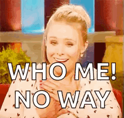 Who Me No Way Kristen Bell GIF | GIFDB.com