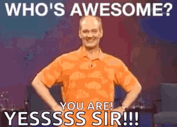 Who's Awesome You Are Yes Sir GIF | GIFDB.com