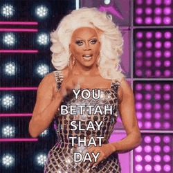 You Better Slay That Day Rupaul GIF | GIFDB.com