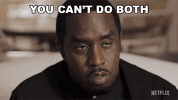 You Can't Do Both By P Diddy Meme GIF | GIFDB.com