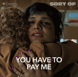 You Have To Pay Me GIF | GIFDB.com