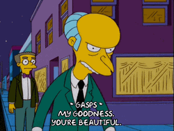 You Re Beautiful Mr Burns Waylon Smithers GIF | GIFDB.com